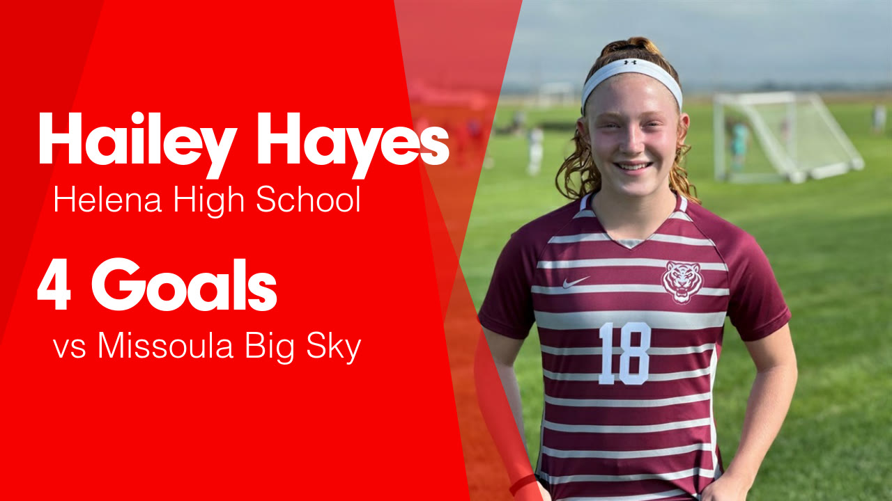4 Goals vs Missoula Big Sky - Hailey Hayes highlights - Hudl
