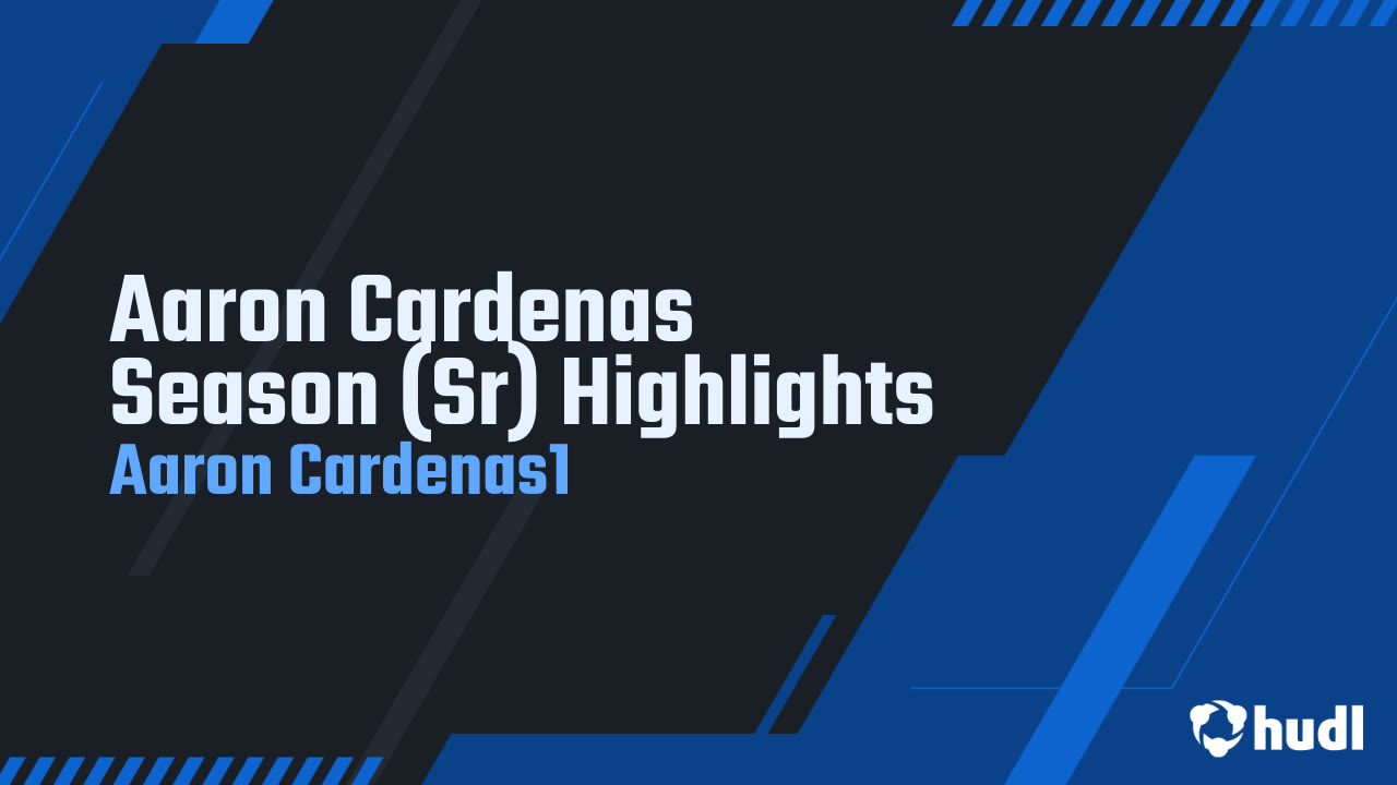 Aaron Cardenas Season (Sr) Highlights - Aaron Cardenas highlights - Hudl