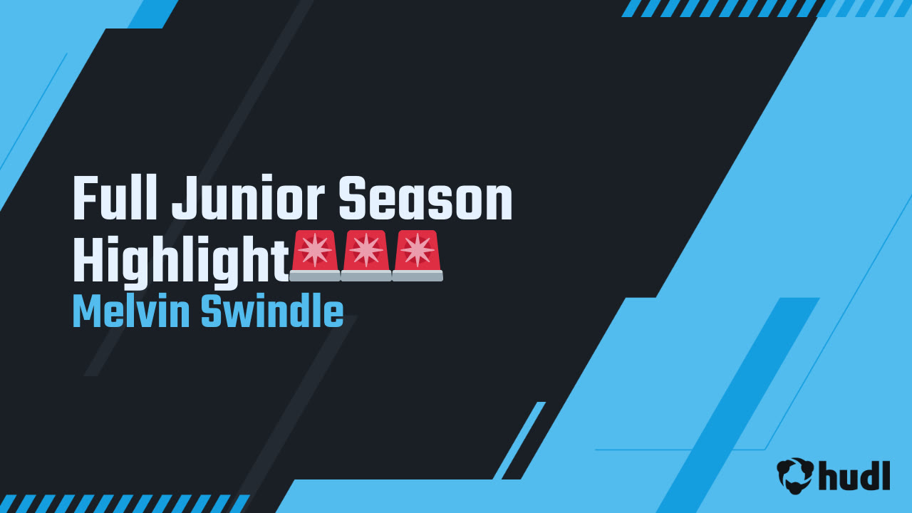 Full Junior Season Highlight - Melvin Swindle highlights - Hudl