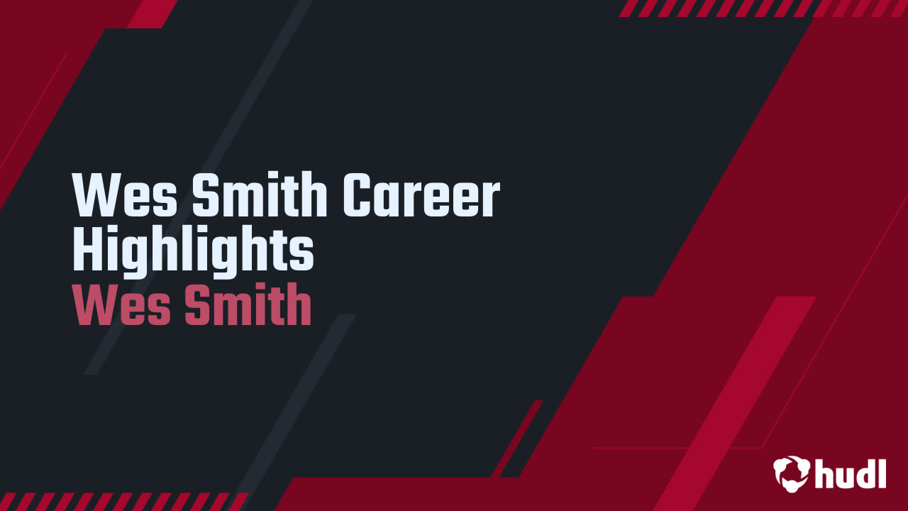 Wes Smith Career Highlights - Wes Smith highlights - Hudl